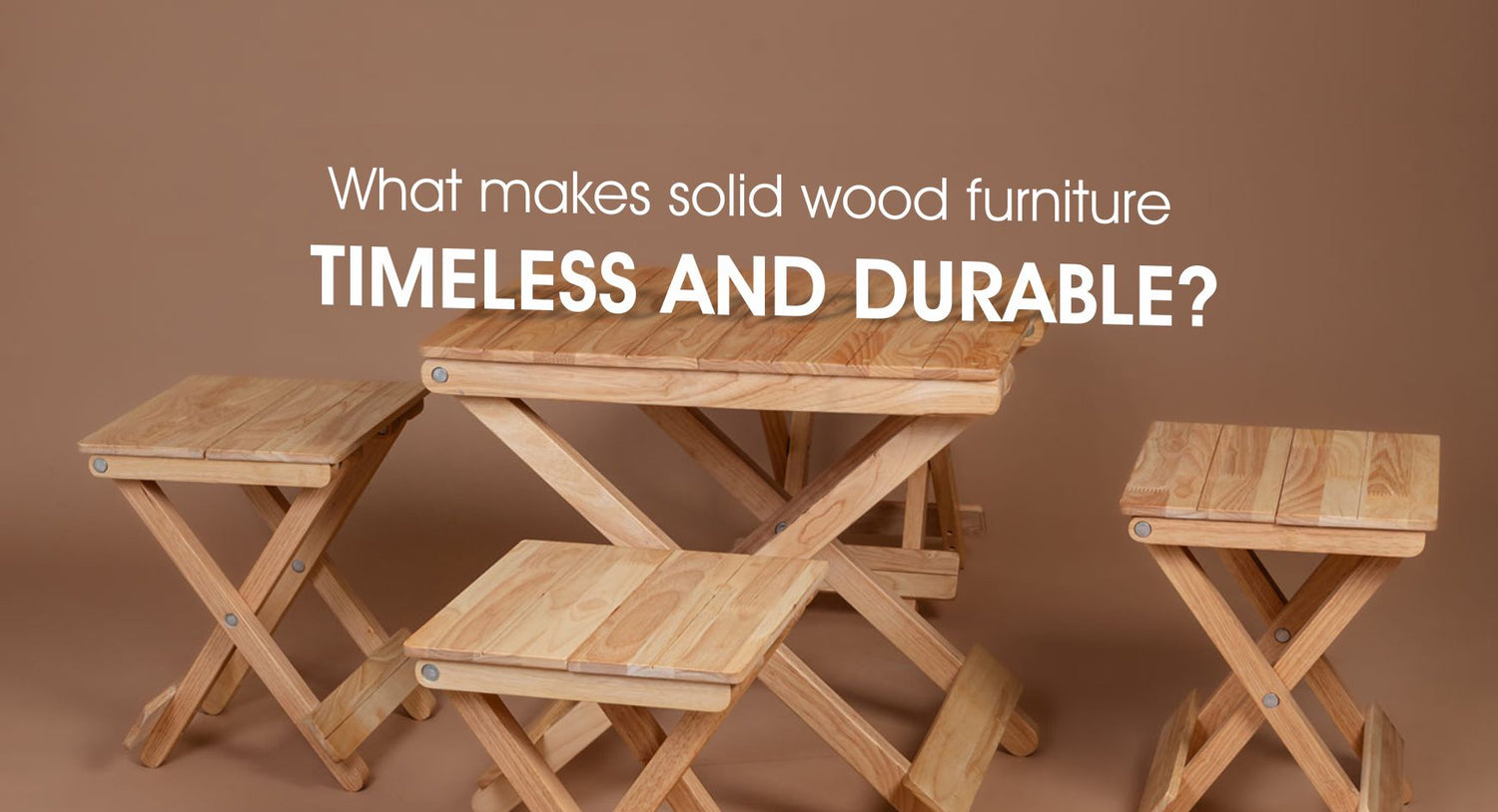 What makes solid wood furniture timeless and durable? – Wood Trendz
